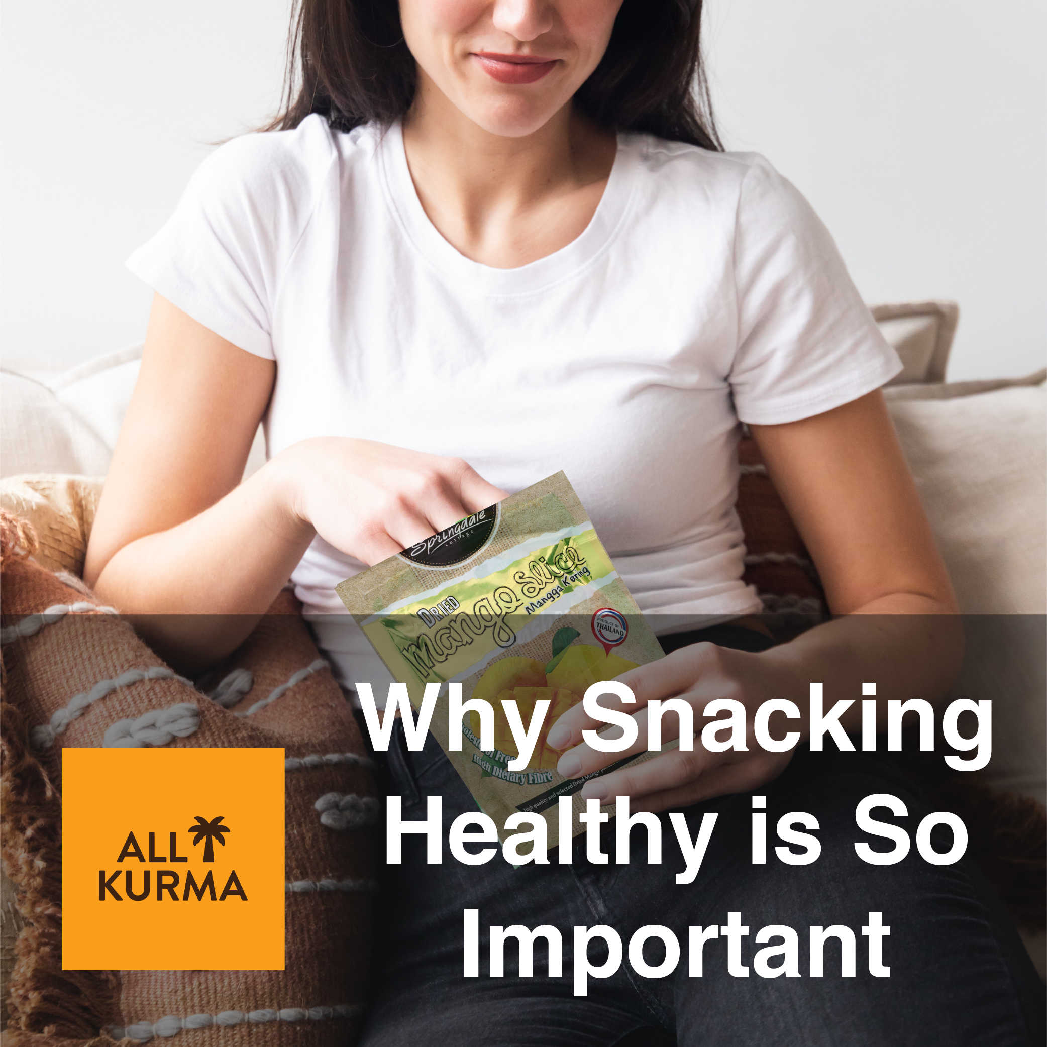 Why Snacking Healthy Is Important | All Kurma Singapore